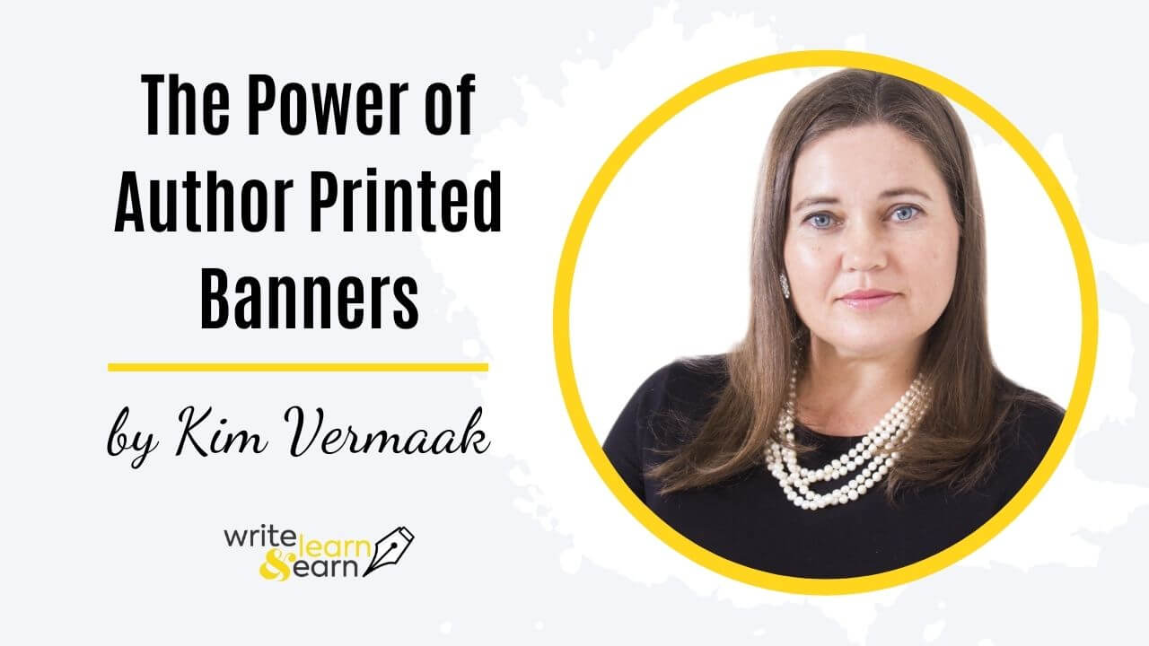 The Power of Author Printed Banners - Write Learn and Earn